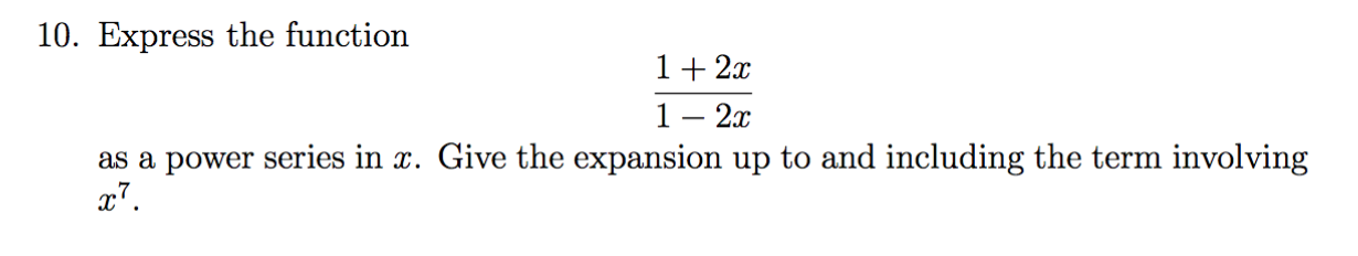 Solved 10. Express the function 1 + 2x/1 - 2x as a power | Chegg.com