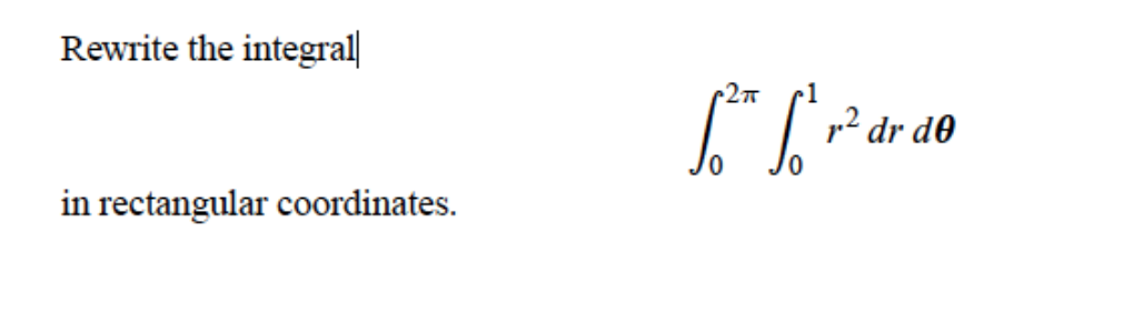 Solved: Rewrite The Integral Integral ^ 2pi_0 Integral ^ 1... | Chegg.com