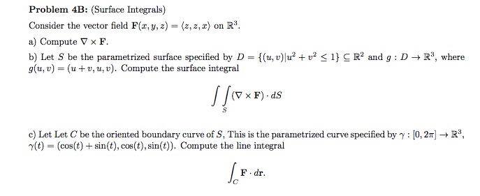 Solved Problem 4B: (Surface Integrals) Consider the vector | Chegg.com