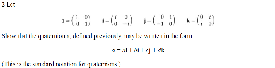 Solved A quaternion din matrix form) is a 2 × 2 matrix | Chegg.com