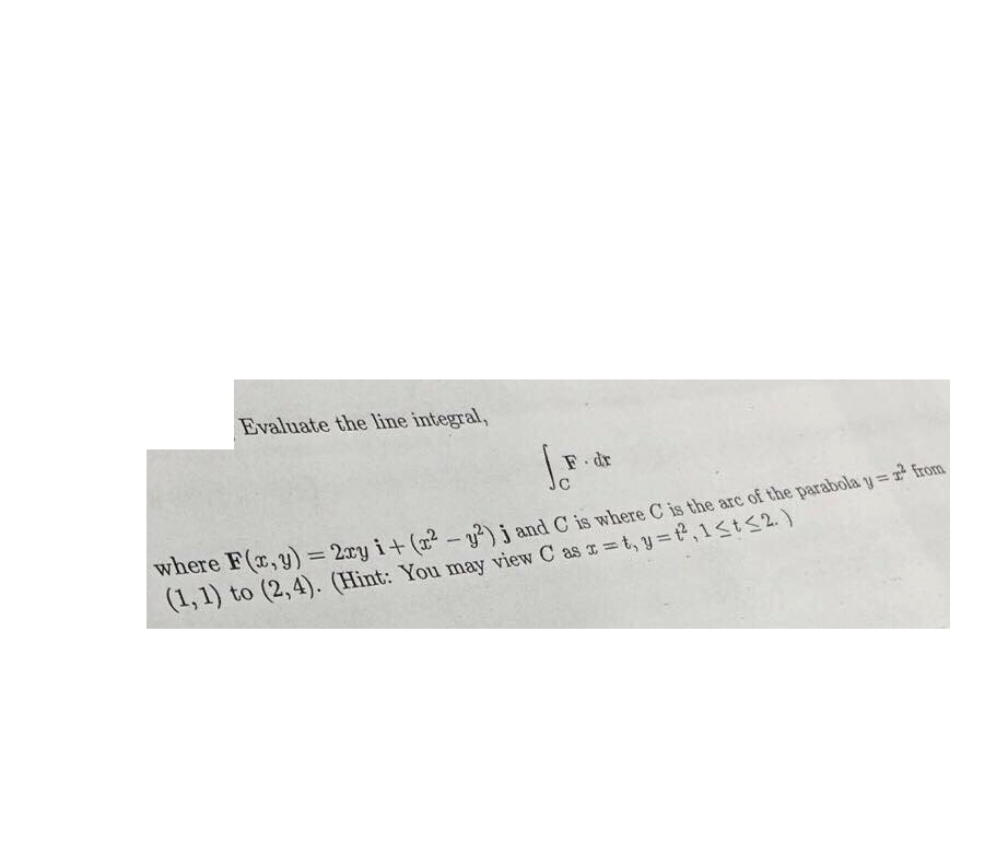 Solved Evaluate the line integral, integral_C F middot dr | Chegg.com
