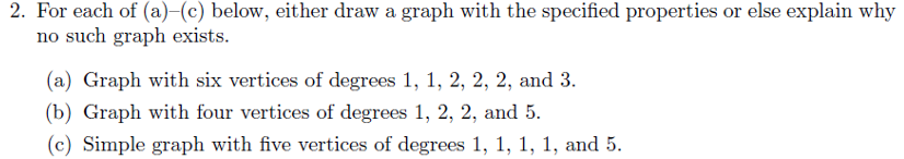 Solved 2. For each of (a)-(c) below, either draw a graph | Chegg.com