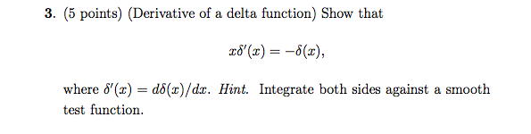 Solved Show that x delta (x) = - delta (x), where delta'(x) | Chegg.com