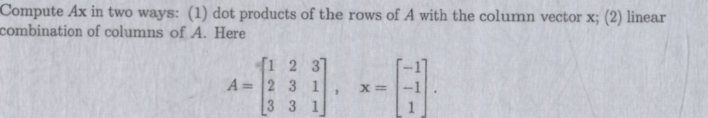Solved Compute Ax in two ways: (1) dot products of the rows | Chegg.com