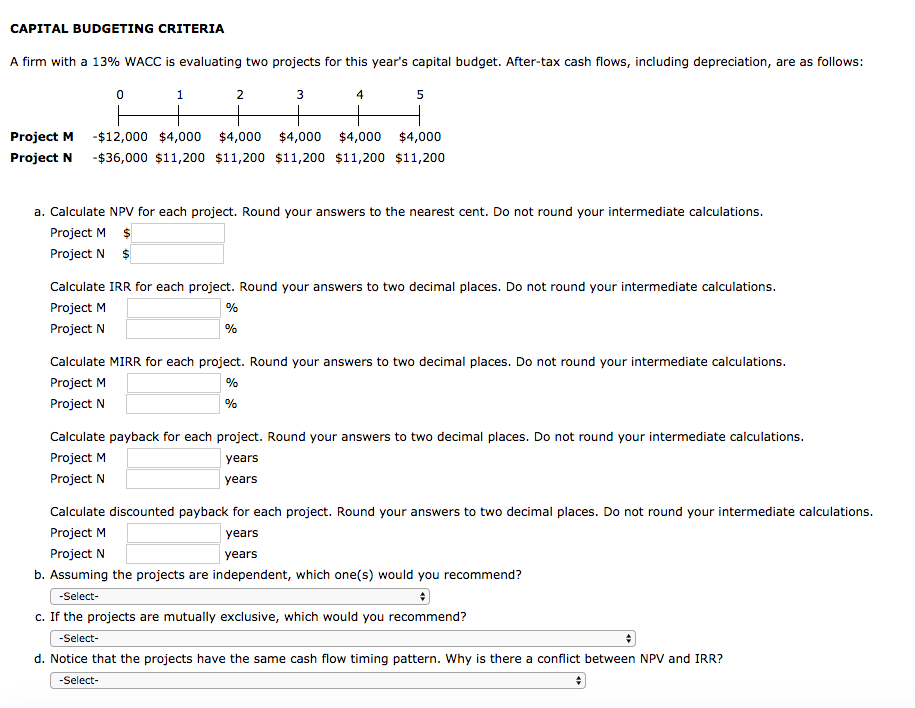 Solved CAPITAL BUDGETING CRITERIA A firm with a 13% WACC is | Chegg.com Solved CAPITAL BUDGETING CRITERIA A firm with a 13% WACC is | Chegg.com