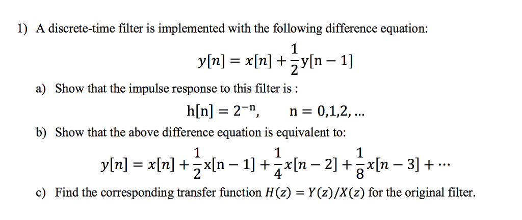 Solved 1) A discrete-time filter is implemented with the | Chegg.com