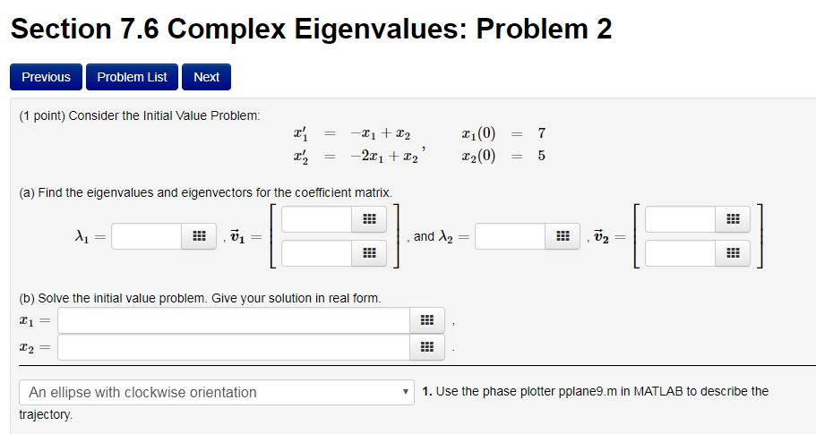 Solved Section 7.6 Complex Eigenvalues: Problem 2 Previous | Chegg.com