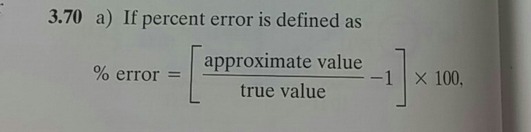 Solved 3.70 a) If percent error is defined as approximate | Chegg.com