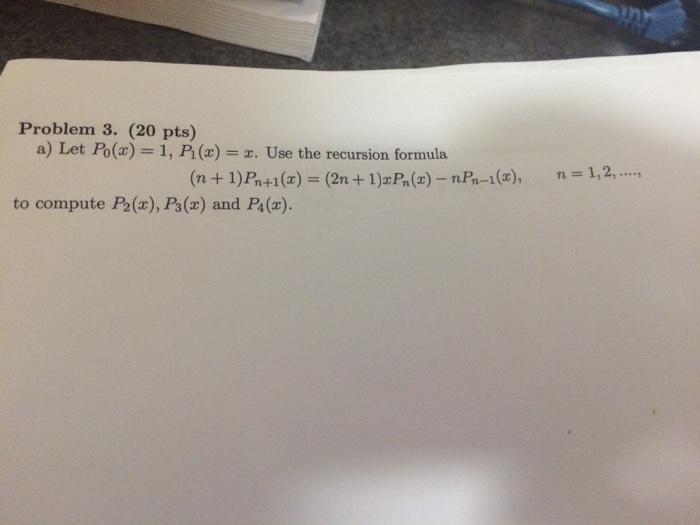 Solved Problem 3. (20 pts) a) Let Po(x) = 1, P1 (x) = x. Use | Chegg.com