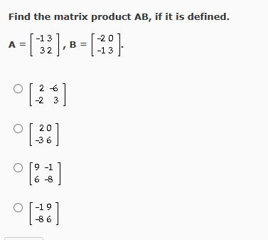 Solved Find the matrix product AB, if it is defined. A = | Chegg.com