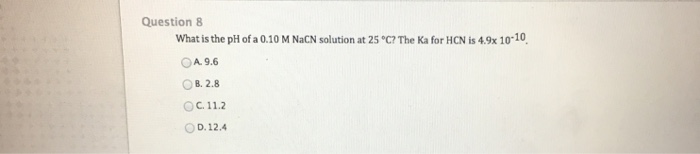 Solved What is the pH of a 0.10 M NaCN solution at 25 degree | Chegg.com