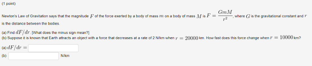 Solved 1 point) GmM T2 Newton's Law of Gravitation says that | Chegg.com