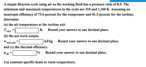 Solved A simple Brayton cycle using air as the working fluid | Chegg.com