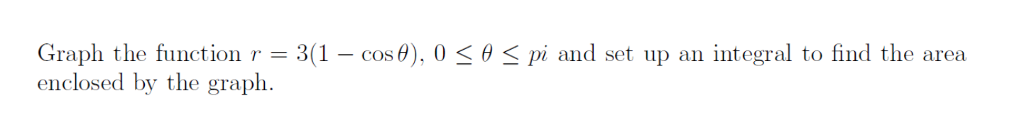 Solved Graph the function r = 3(1 - cos theta), 0 | Chegg.com