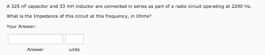 Solved A 325 nF capacitor and 33 mH inductor are connected | Chegg.com