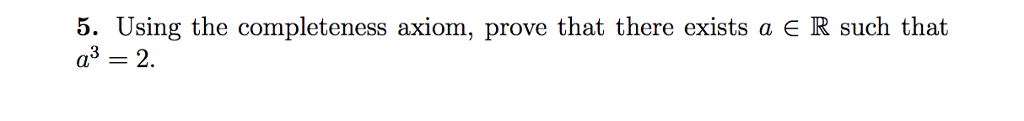 Solved 5. Using the completeness axiom, prove that there | Chegg.com