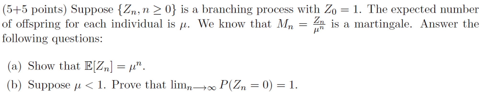 Suppose {Zn, n>=0} is a branching process with Z0=1. | Chegg.com