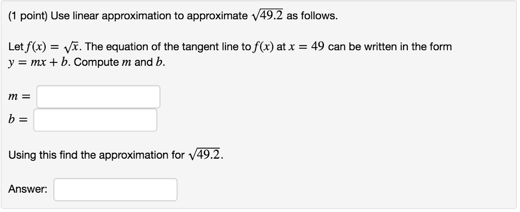 Solved Use The Linear Approximation To Approximate