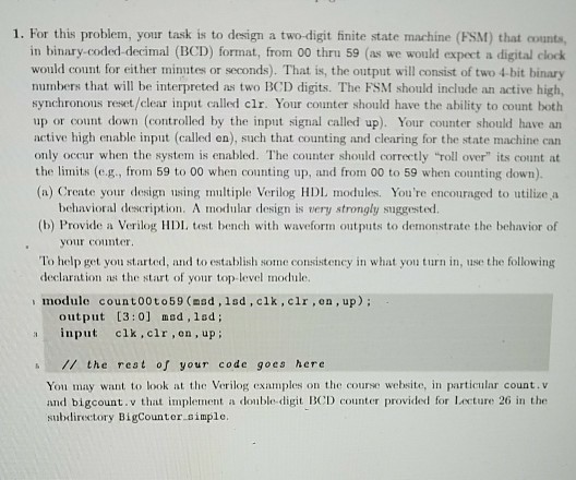 Solved 1. For this problem, your task is to design a | Chegg.com