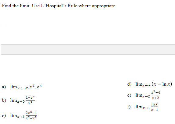 Solved Find the limit. Use L'Hospital's Rule where | Chegg.com