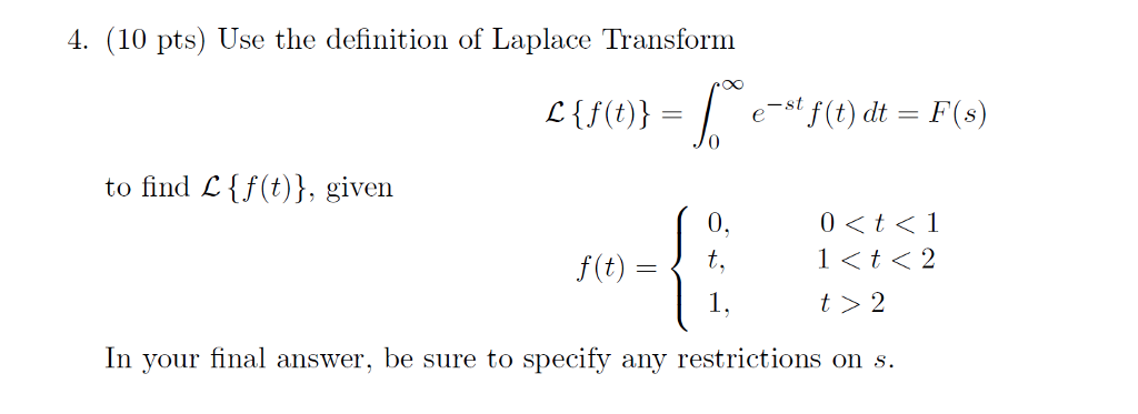 Solved Use the definition of Laplace Transform L {f(t)} = | Chegg.com
