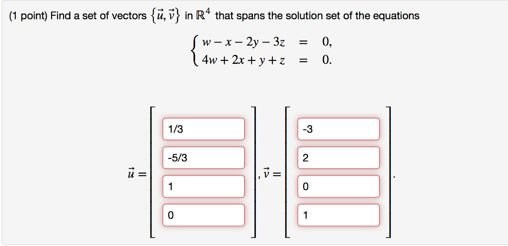 Solved (1 point) Find a set of vectors in R4 that spans the | Chegg.com