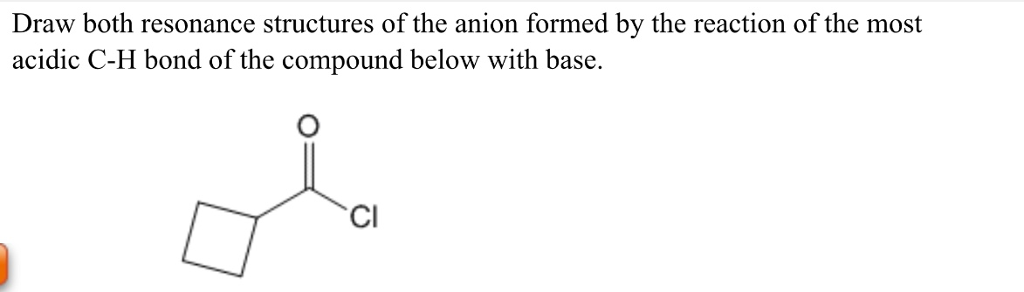 Solved Draw both resonance structures of the anion formed by | Chegg.com