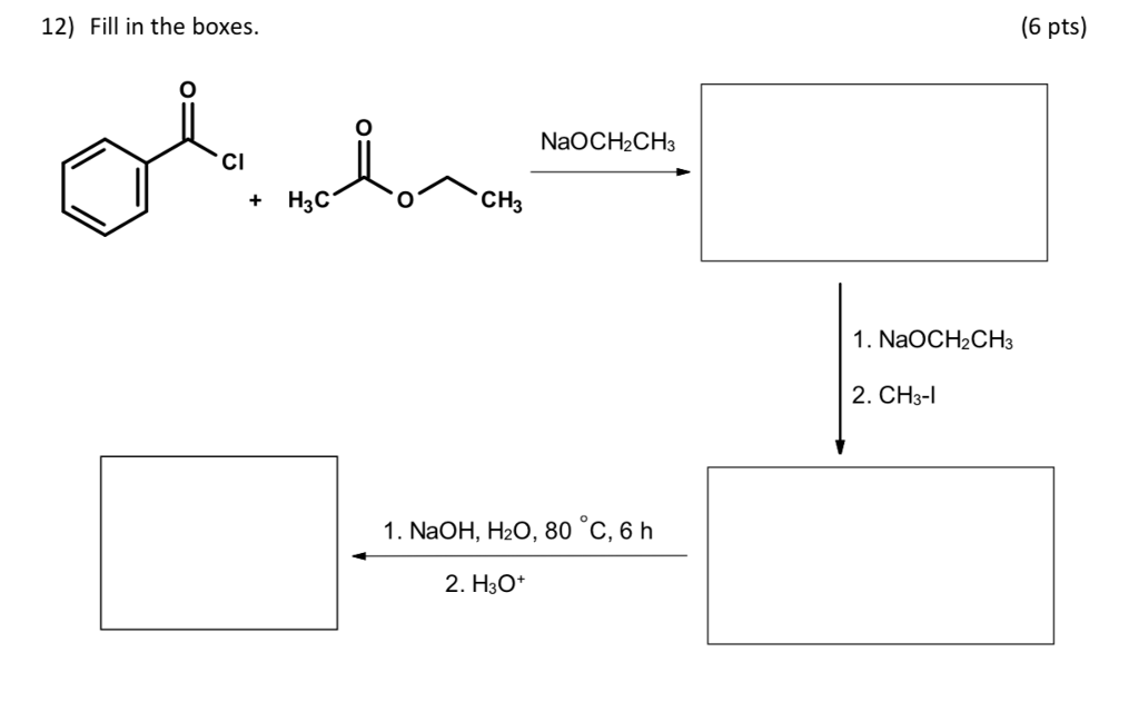 Solved 12) Fill in the boxes. (6 pts) NaOCH2CH3 + H3C 1. | Chegg.com