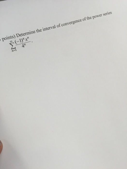 Solved Determine the interval of convergence of the power | Chegg.com