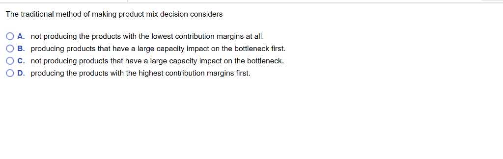 Solved The traditional method of making product mix decision | Chegg.com