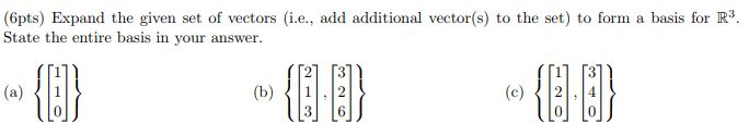 Solved (6pts) Expand the given set of vectors (i.e., add | Chegg.com