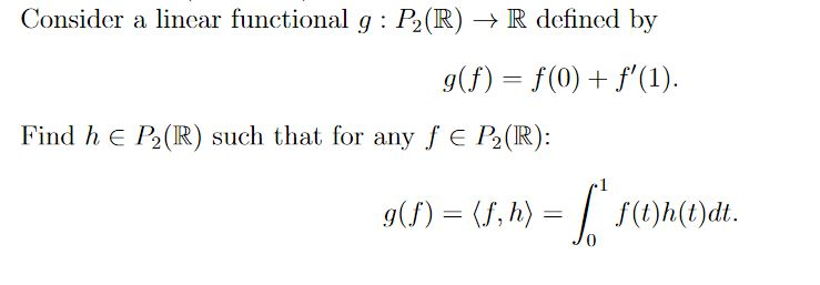 Solved Consider a linear functional g : P(R) → R defined by | Chegg.com