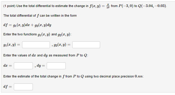 Solved (1 point) Use the total differential to estimate the | Chegg.com