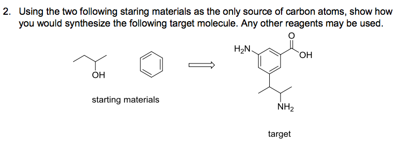 Solved 2. Using the two following staring materials as the | Chegg.com