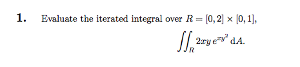 Solved Evaluate the iterated integral over R = [0, 2] times | Chegg.com