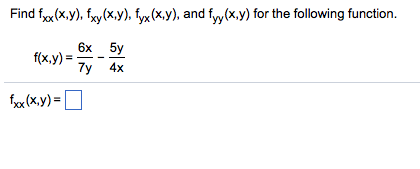 Find f_xx (x, y), f_xy(x, y), f_yx(x, y), and f_yy(x, | Chegg.com