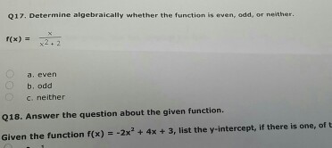 Solved Determine algebraically whether the function is even, | Chegg.com