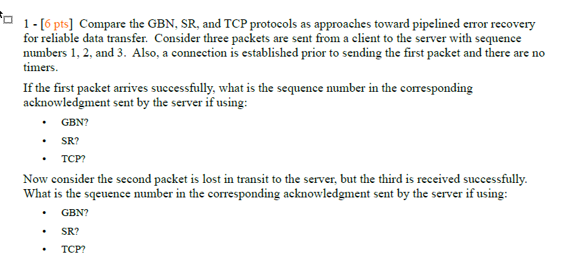 Solved 1-[6 pts] Compare the GBN, SR, and TCP protocols as | Chegg.com