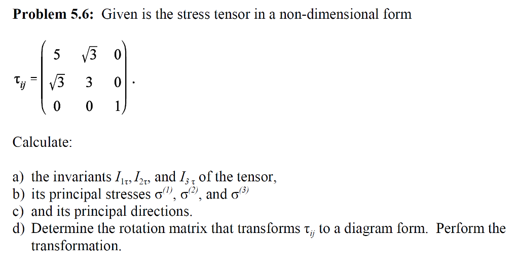 Solved Problem 5.6: Given is the stress tensor in a | Chegg.com