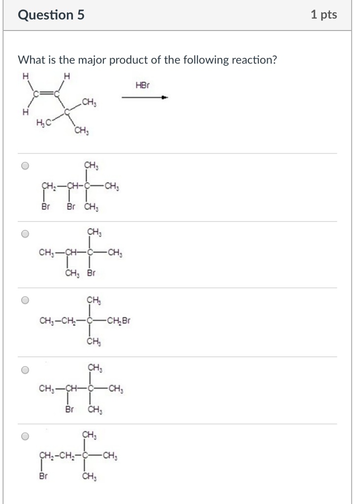 Solved Question 5 1 pts What is the major product of the | Chegg.com