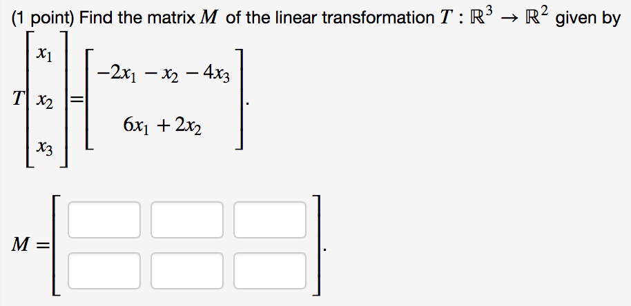 Solved : R3 → R2 given by t) Find the matrix M of the linear | Chegg.com
