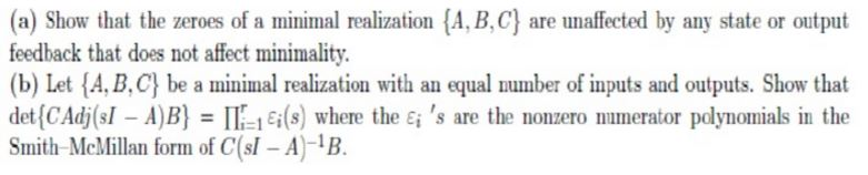 Solved (a) Show that the zeroes of a minimal realization (A, | Chegg.com