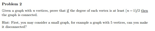 Solved Problem 2 Given a graph with n vertices, prove that | Chegg.com
