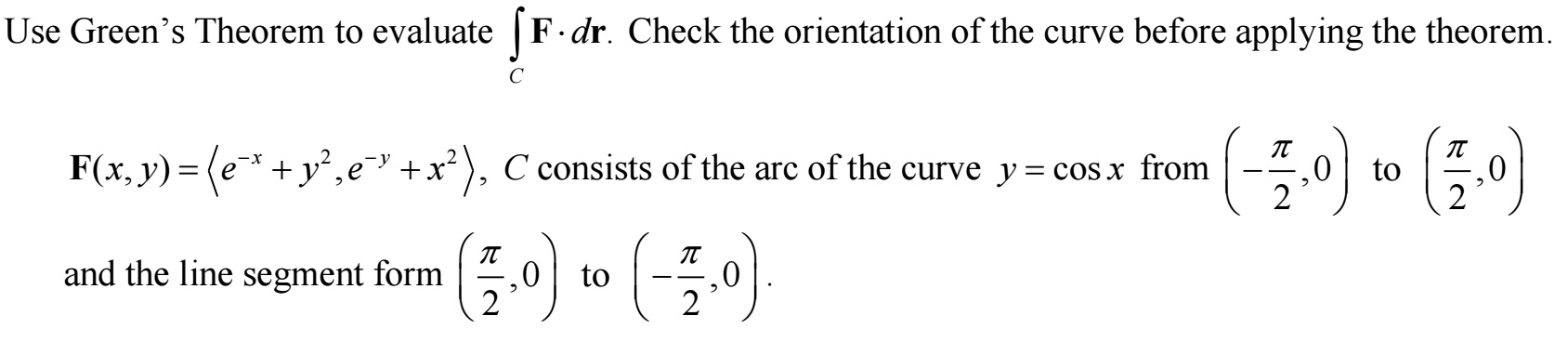 Solved Use Green's Theorem to evaluate integral_C F middot | Chegg.com