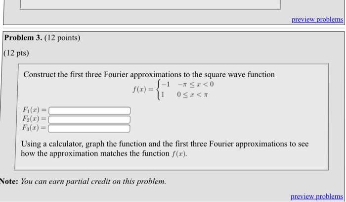 Solved Construct the first three Fourier approximations to | Chegg.com