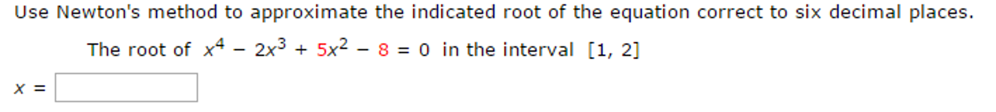 Solved Use Newtons Method To Approximate The Indicated Root