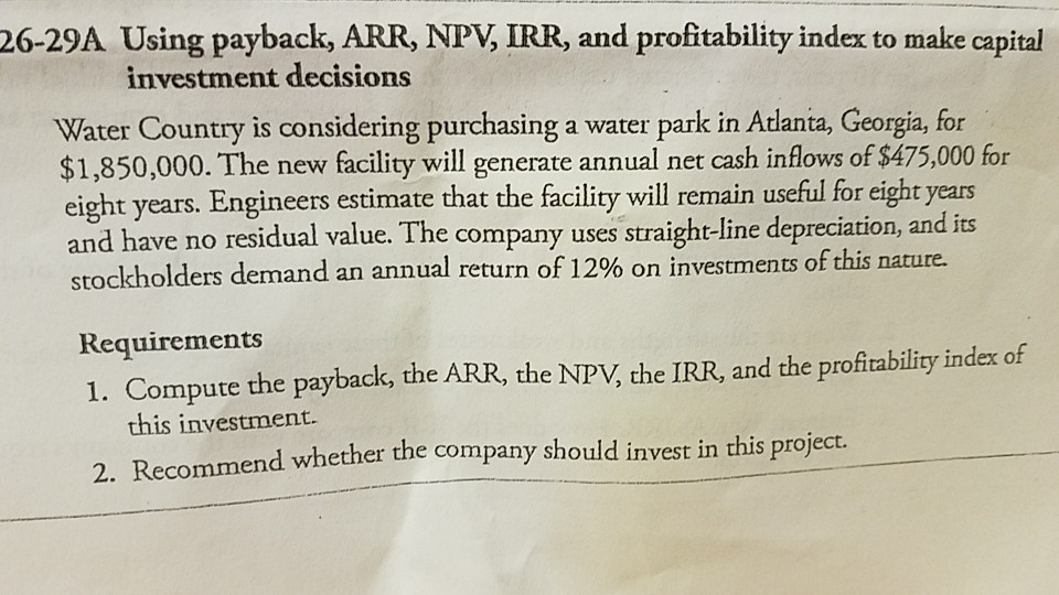 Solved 26-29A Using payback, ARR, NPV, IRR, and | Chegg.com