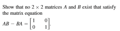 Solved Show that no 2x2 matrices A and B exist that satisfy | Chegg.com