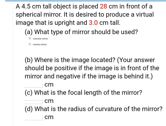 Solved A 4.5 cm tall object is placed 28 cm in front of a | Chegg.com