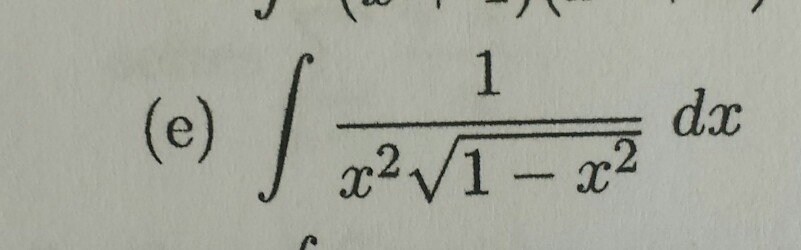 Solved evaluate(e) integral 1/x^2 root 1 - x^2 dx | Chegg.com